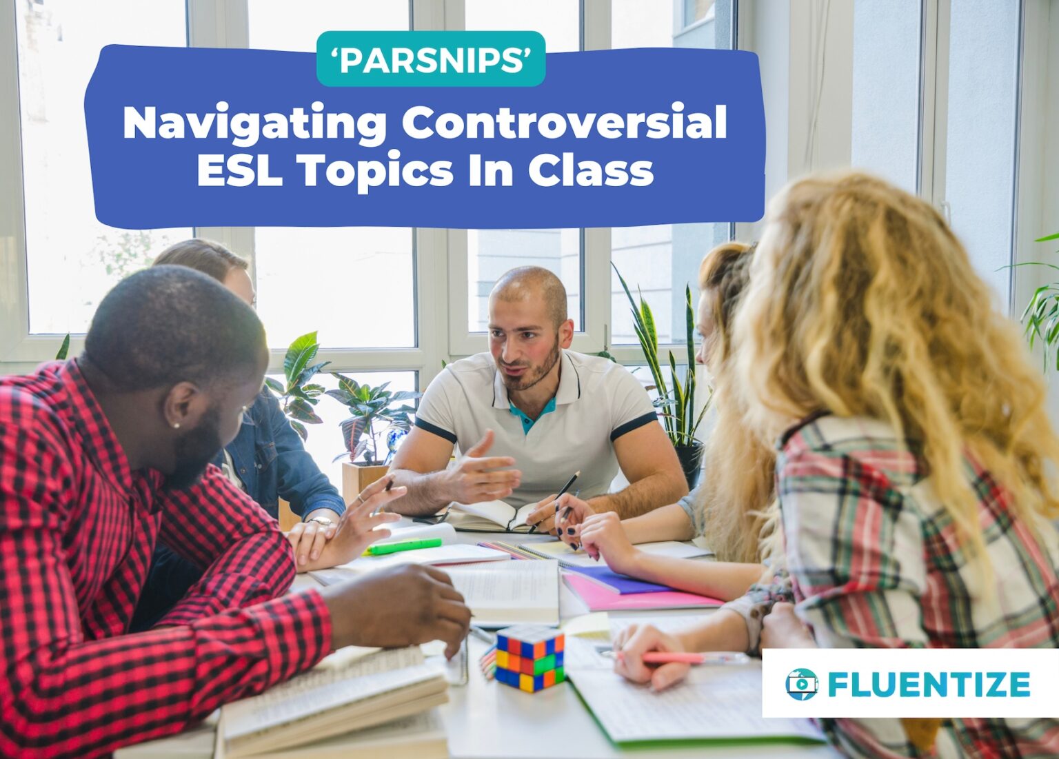 All About 'PARSNIPs': Navigating Controversial ESL Topics In Class ...